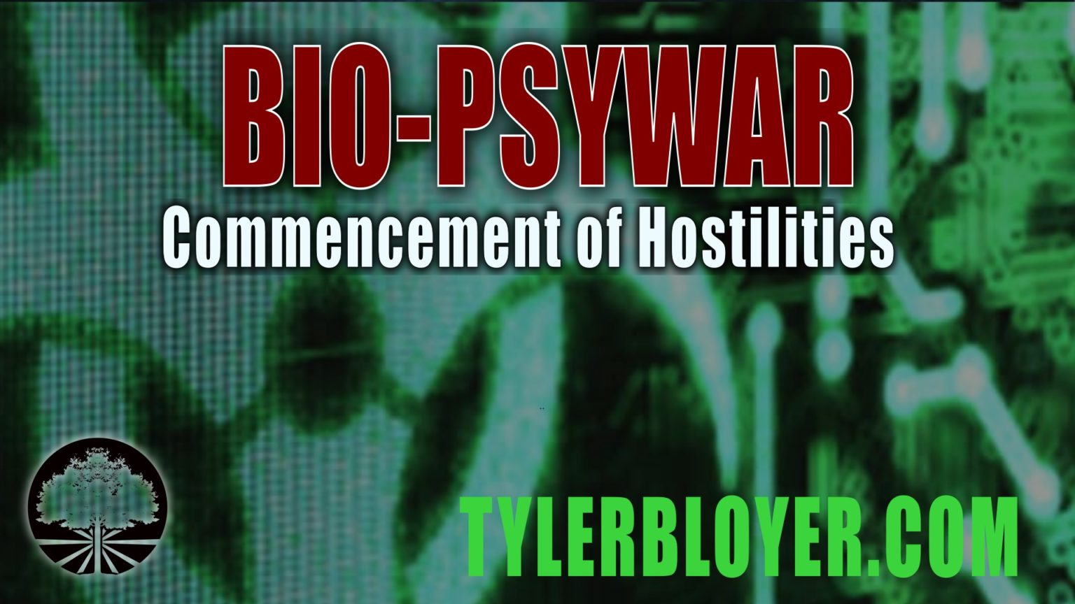 Bio-PsyWar | Commencement of Hostilities • TylerBloyer.com