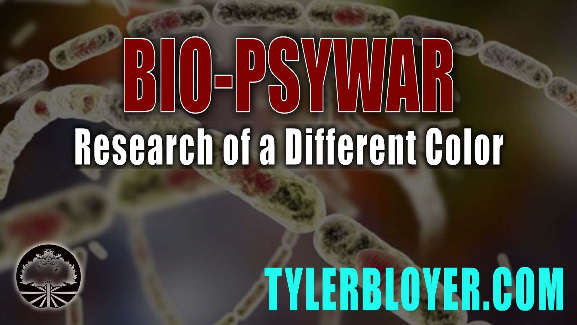 Bio-PsyWar | Research of a Different Color • TylerBloyer.com