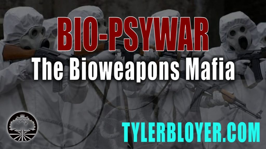 Bio-PsyWar | The Bioweapons Mafia - TylerBloyer.com